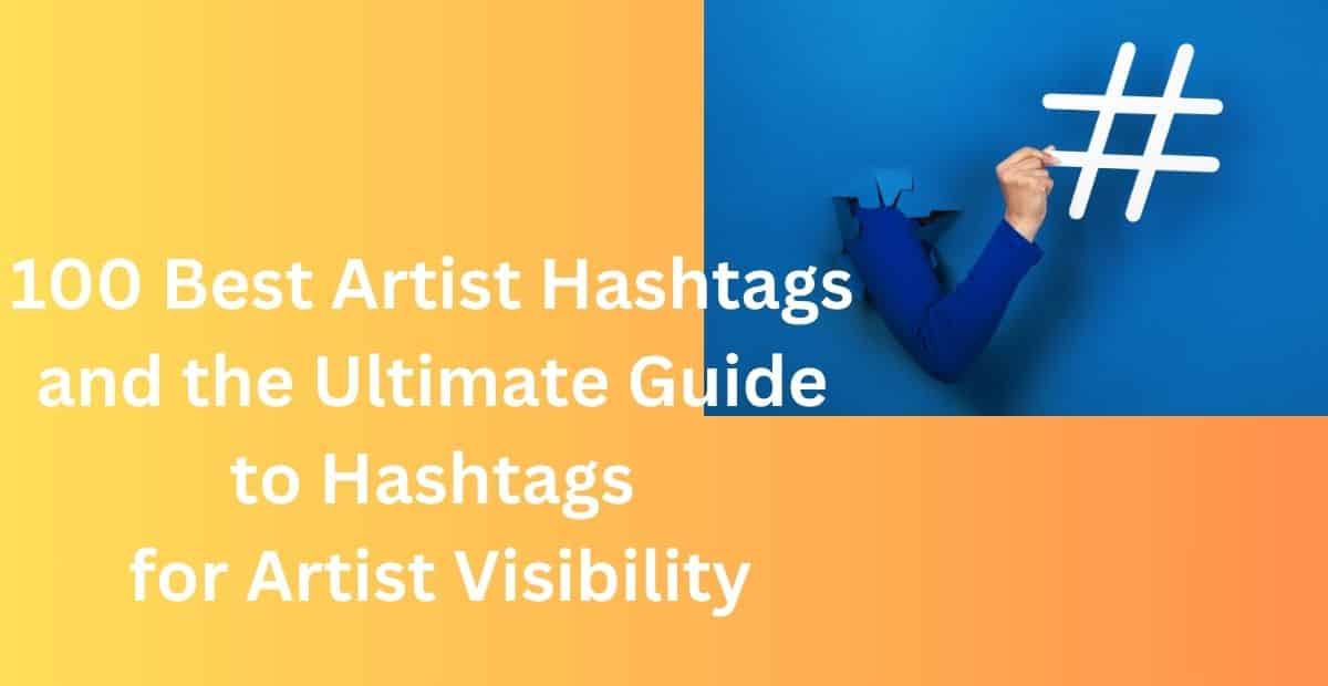 100 Best Artist Hashtags and the Ultimate Guide to Hashtags for Artist ...